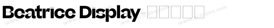 Beatrice Display免费下载和在线预览转换-字体岛
