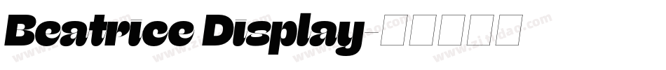 Beatrice Display免费下载和在线预览转换-字体岛