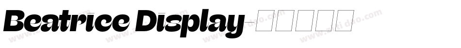 Beatrice Display免费下载和在线预览转换-字体岛