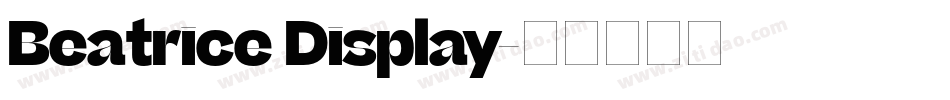 Beatrice Display免费下载和在线预览转换-字体岛