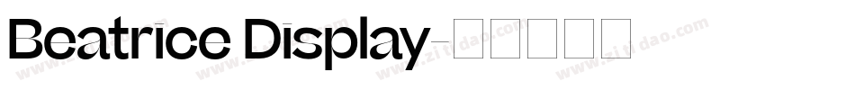 Beatrice Display免费下载和在线预览转换-字体岛